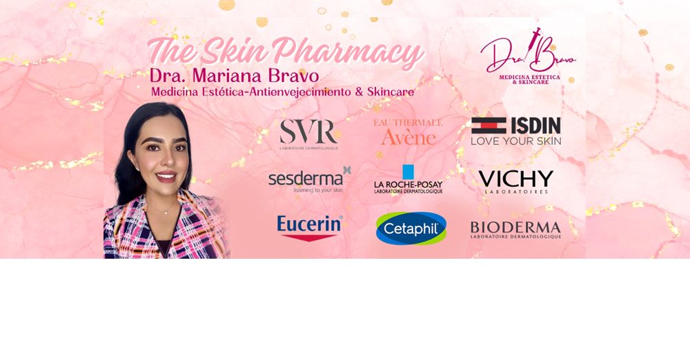 DRA. MARIANA BRAVO – The Skin Pharmacy